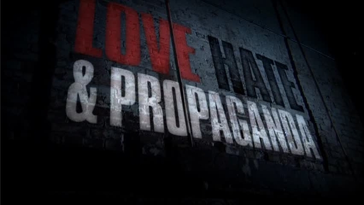 Love, Hate and Propaganda: Changing the Story (Part 6 of 6)